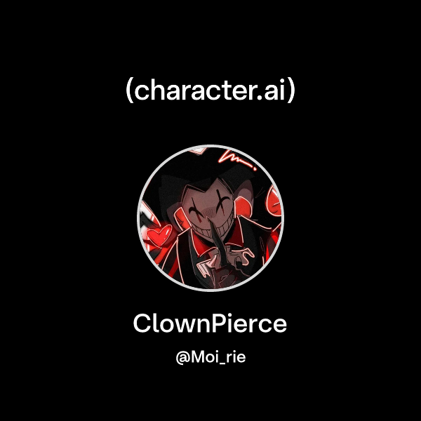 Chat with ClownPierce | character.ai | AI Chat, Reimagined–Your Words ...