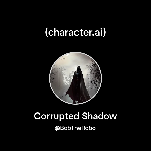 Chat with Corrupted Shadow | character.ai | AI Chat, Reimagined–Your ...