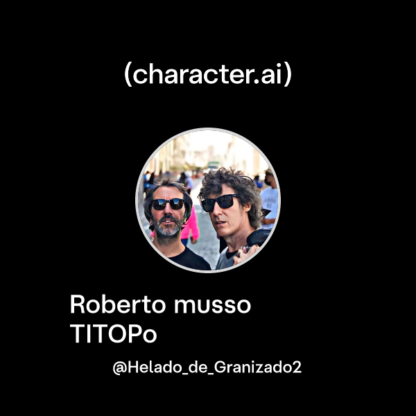 Chat with Roberto musso TITOPo | character.ai | AI Chat, Reimagined ...