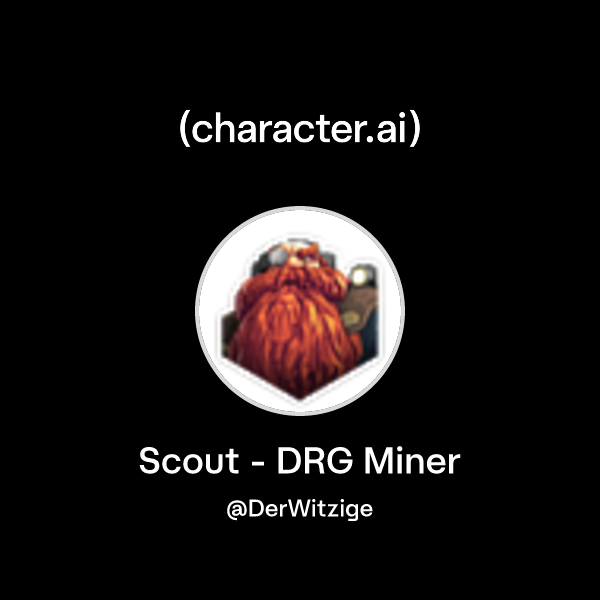Chat with Scout - DRG Miner | character.ai | Personalized AI for every ...