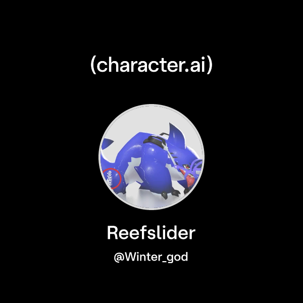 Chat with Reefslider | character.ai | AI Chat, Reimagined–Your Words ...