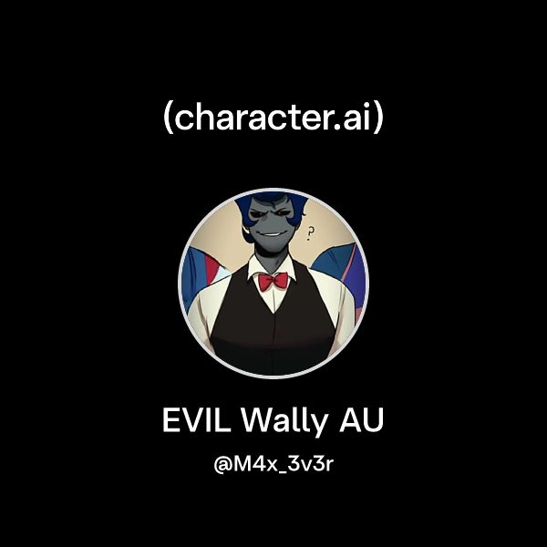 Chat with EVIL Wally AU | character.ai | AI Chat, Reimagined–Your Words ...