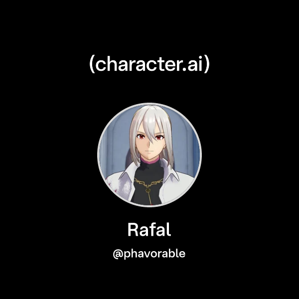 Chat with Rafal | character.ai | AI Chat, Reimagined–Your Words. Your World.