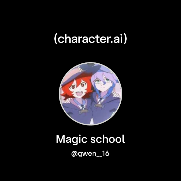 Chat with Magic school | character.ai | AI Chat, Reimagined–Your Words. Your World.