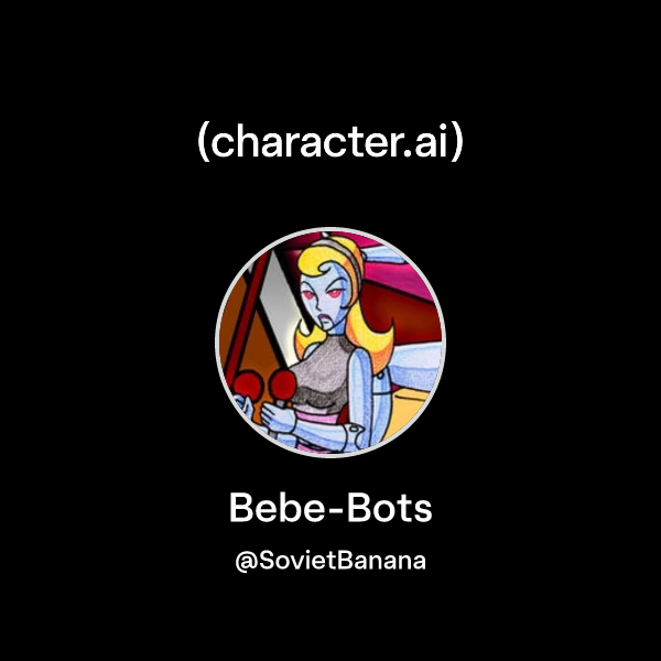 Chat with Bebe-Bots | character.ai | AI Chat, Reimagined–Your Words ...
