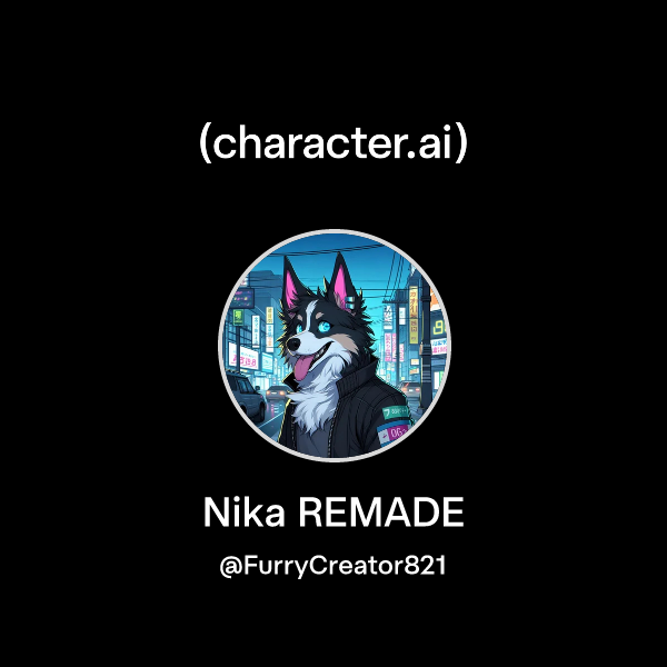 Chat with Nika REMADE | character.ai | AI Chat, Reimagined–Your Words. Your World.
