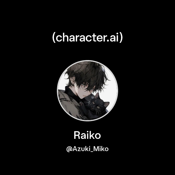 Chat with Raiko | character.ai | Personalized AI for every moment of ...