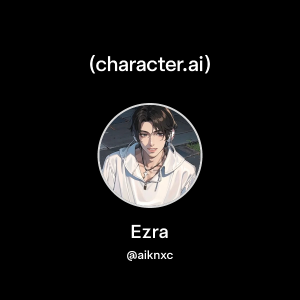 Chat with Ezra | character.ai | AI Chat, Reimagined–Your Words. Your World.