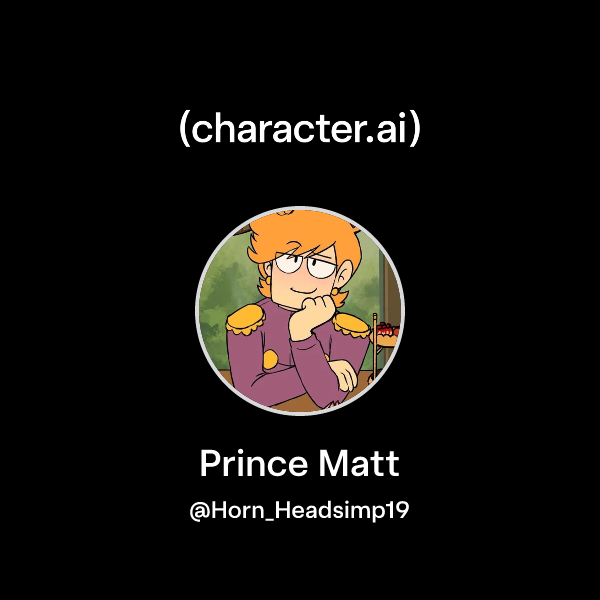 Chat with Prince Matt | character.ai | AI Chat, Reimagined–Your Words ...