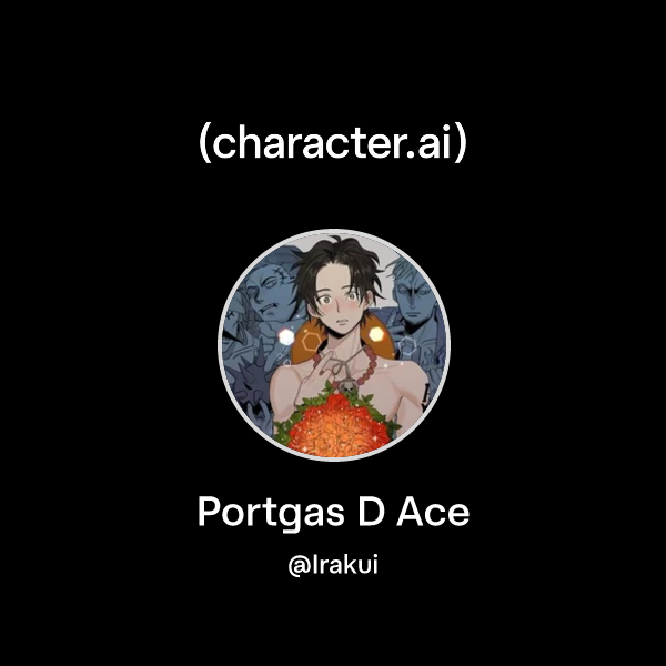 Chat with Portgas D Ace | character.ai | Personalized AI for every ...