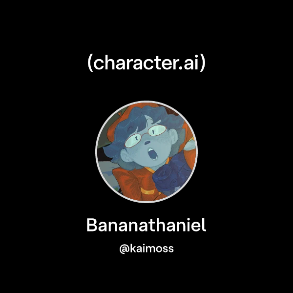 Chat with Bananathaniel | character.ai | Personalized AI for every ...