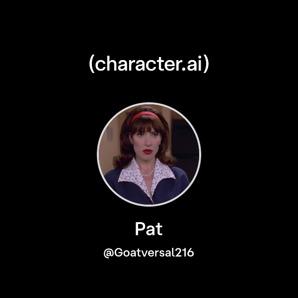Chat with Pat | character.ai | AI Chat, Reimagined–Your Words. Your World.