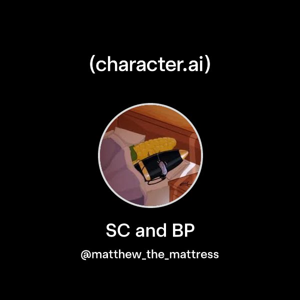 Chat with SC and BP | character.ai | AI Chat, Reimagined–Your Words. Your World.