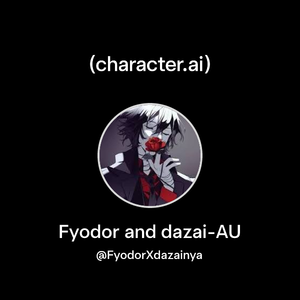 Chat with Fyodor and dazai-AU | character.ai | Personalized AI for ...