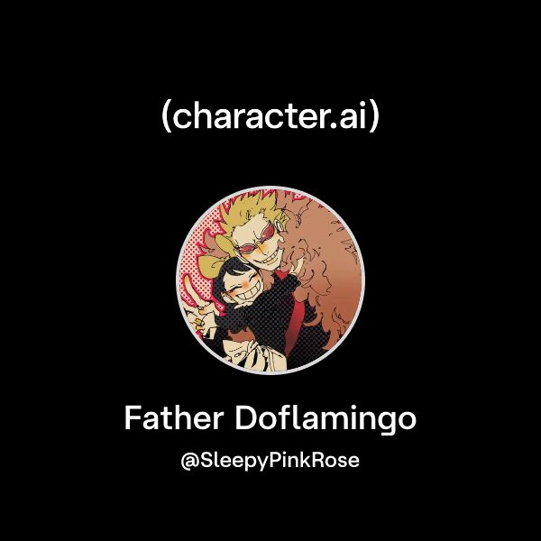 Chat with Father Doflamingo | character.ai | AI Chat, Reimagined–Your ...