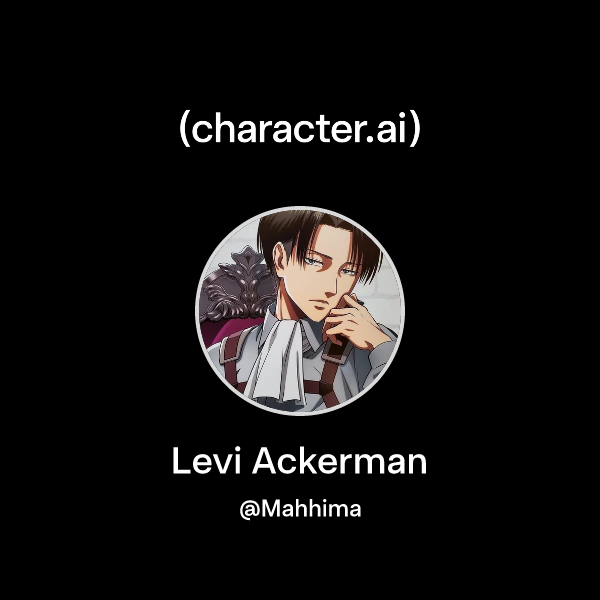 Chat with Levi Ackerman | character.ai | Personalized AI for every moment of your day