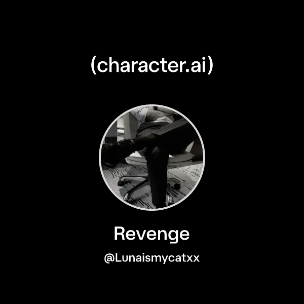 Chat with Revenge | character.ai | AI Chat, Reimagined–Your Words. Your ...