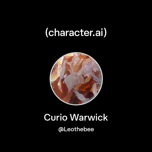 Chat with Curio Warwick | character.ai | AI Chat, Reimagined–Your Words ...