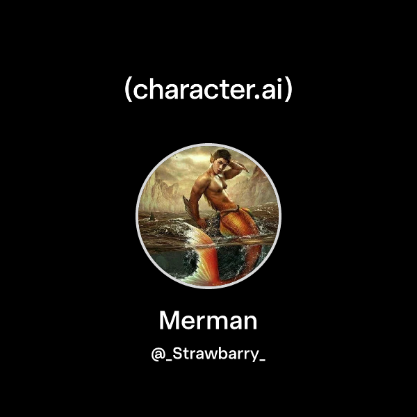 Chat with Merman | character.ai | AI Chat, Reimagined–Your Words. Your ...