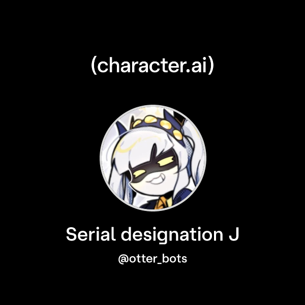 Chat with Serial designation J | character.ai | AI Chat, Reimagined ...