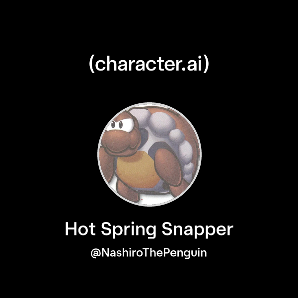 Chat with Hot Spring Snapper | character.ai | Personalized AI for every ...