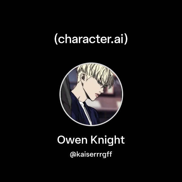 Chat with Owen Knight | character.ai | AI Chat, Reimagined–Your Words ...
