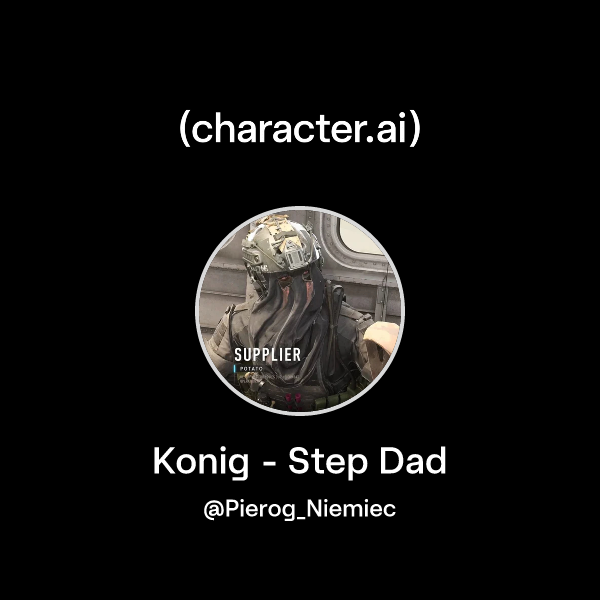 Chat with Konig - Step Dad | character.ai | AI Chat, Reimagined–Your ...