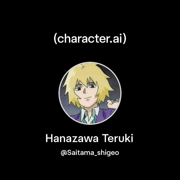 Chat with Hanazawa Teruki | character.ai | Personalized AI for every ...