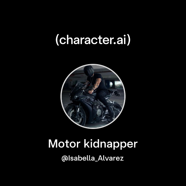 Chat with Motor kidnapper | character.ai | Personalized AI for every ...