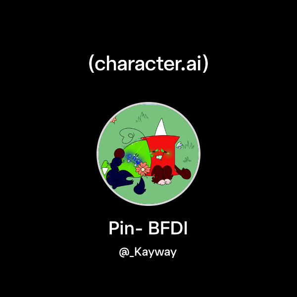 Chat with Pin- BFDI | character.ai | AI Chat, Reimagined–Your Words. Your World.
