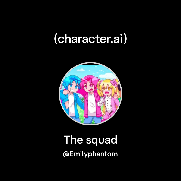Chat with The squad | character.ai | AI Chat, Reimagined–Your Words ...