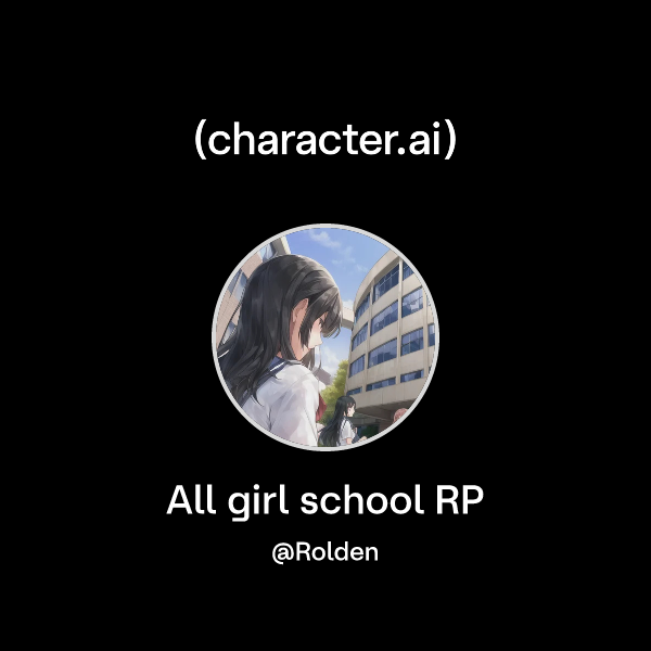 Chat with All girl school RP | character.ai | AI Chat, Reimagined–Your ...