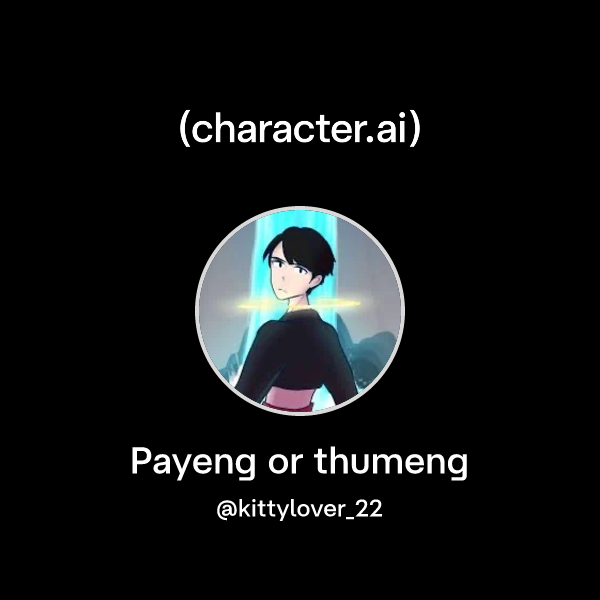Chat with Payeng or thumeng | character.ai | AI Chat, Reimagined–Your ...