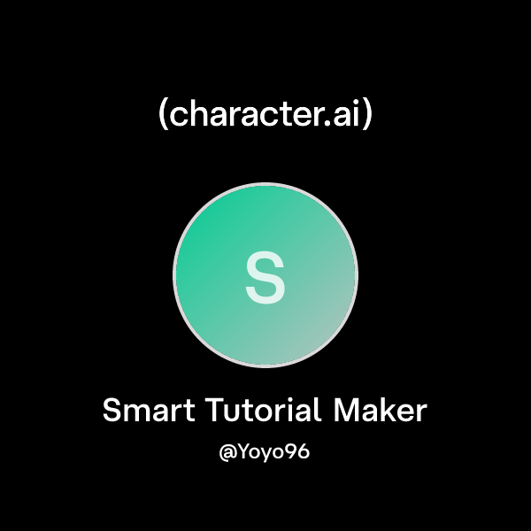 Chat with Smart Tutorial Maker | character.ai | AI Chat, Reimagined ...