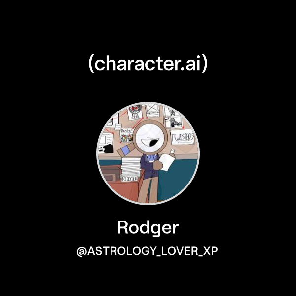 Chat with Rodger | character.ai | AI Chat, Reimagined–Your Words. Your ...