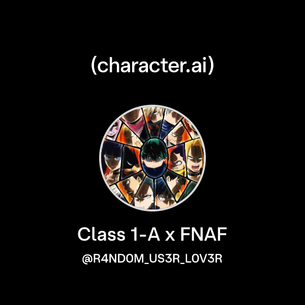 Chat with Class 1-A x FNAF | character.ai | Personalized AI for every ...