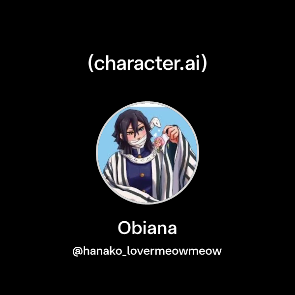 Chat with Obiana | character.ai | AI Chat, Reimagined–Your Words. Your ...