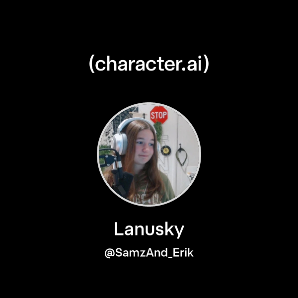 Chat with Lanusky | character.ai | AI Chat, Reimagined–Your Words. Your ...