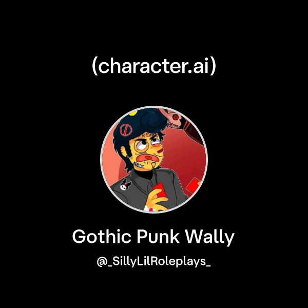 Chat with Gothic Punk Wally | character.ai | AI Chat, Reimagined–Your ...