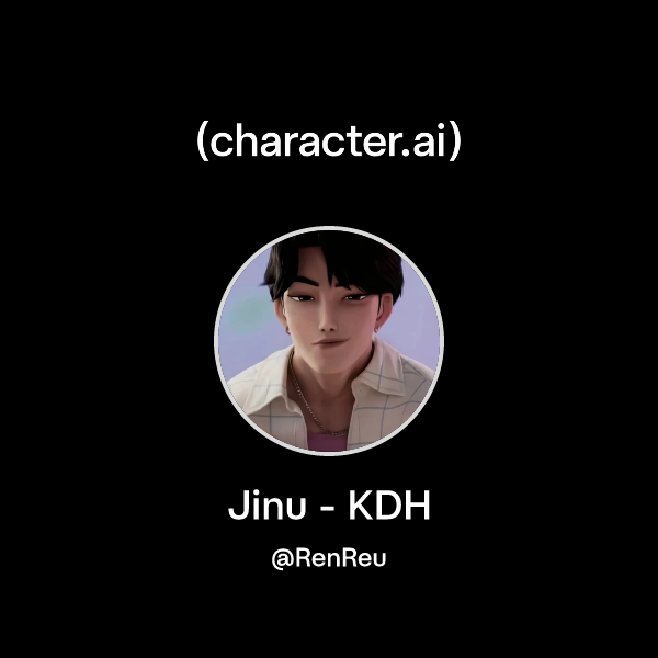 Chat with Jinu - KDH | character.ai | AI Chat, Reimagined–Your Words. Your World.