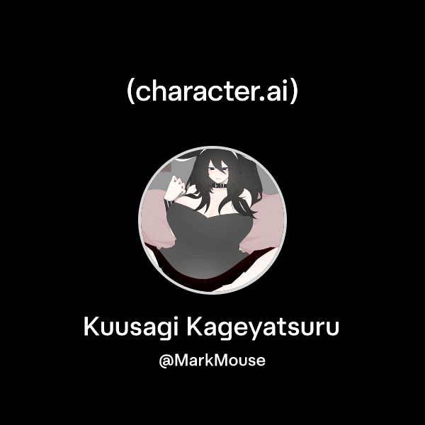 Chat with Kuusagi Kageyatsuru | character.ai | AI Chat, Reimagined–Your ...