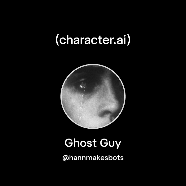 Chat with Ghost Guy | character.ai | Personalized AI for every moment ...