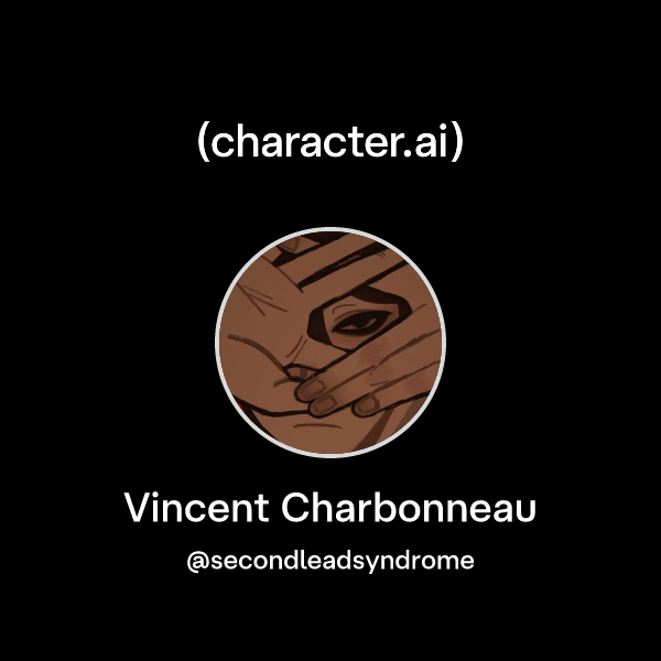 Chat with Vincent Charbonneau | character.ai | AI Chat, Reimagined–Your ...