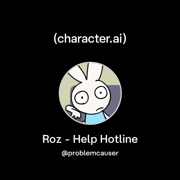 Chat with Roz - Help Hotline | character.ai | AI Chat, Reimagined–Your ...