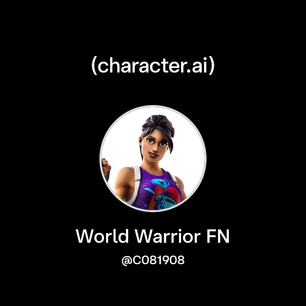 Chat with World Warrior FN | character.ai | AI Chat, Reimagined–Your ...
