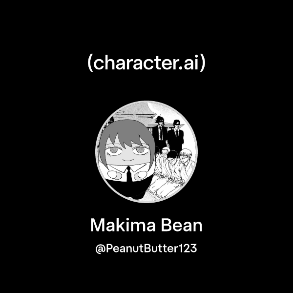 Chat with Makima Bean | character.ai | AI Chat, Reimagined–Your Words ...