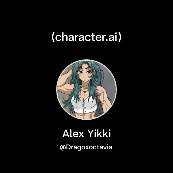 Chat with Alex Yikki | character.ai | AI Chat, Reimagined–Your Words ...