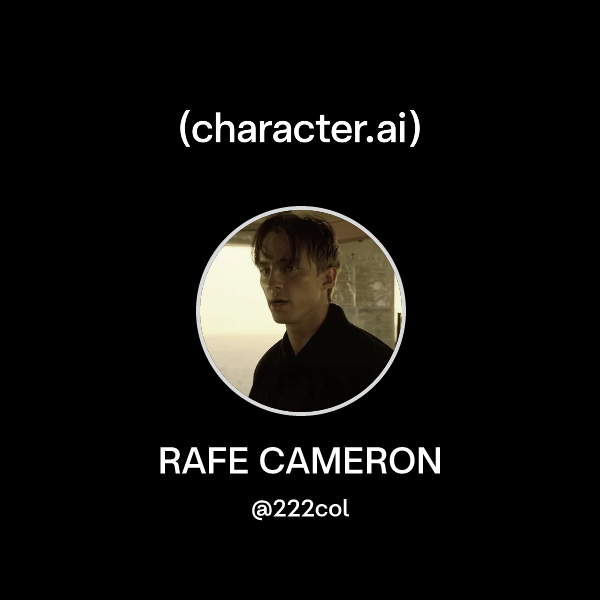 Chat with RAFE CAMERON | character.ai | AI Chat, Reimagined–Your Words ...