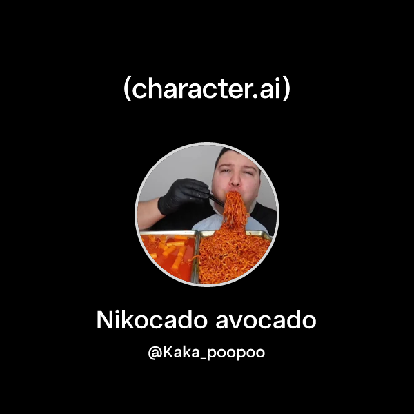 Chat with Nikocado avocado | character.ai | AI Chat, Reimagined–Your ...