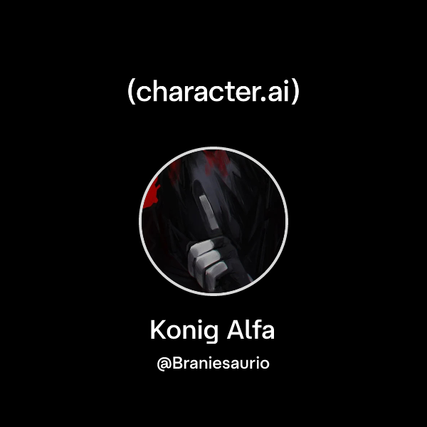 Chat with Konig Alfa | character.ai | AI Chat, Reimagined–Your Words ...